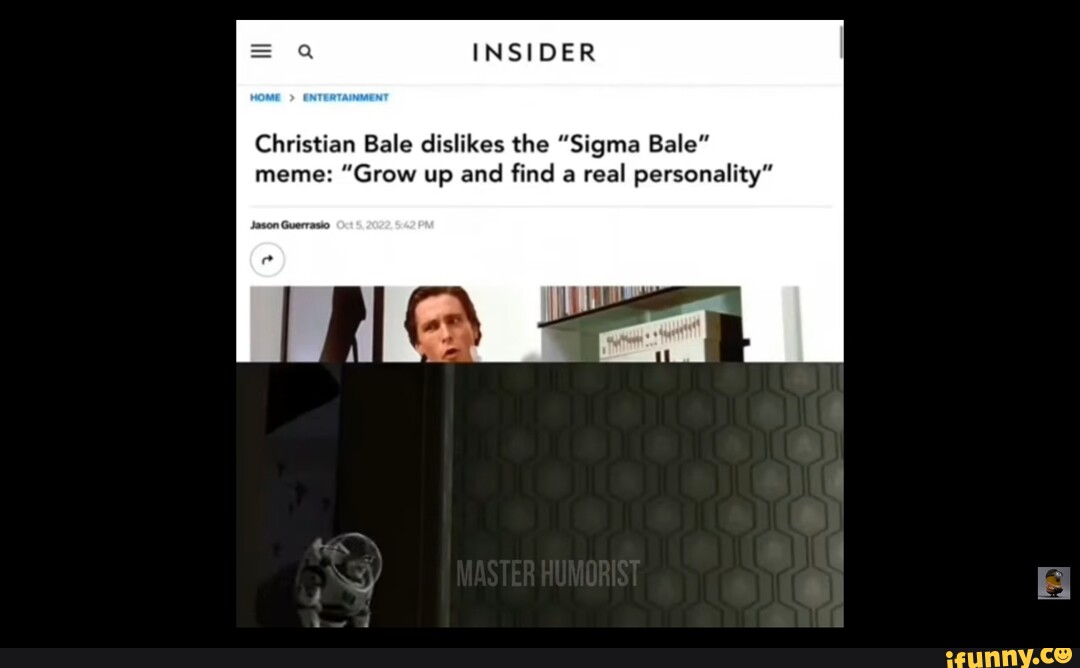 INSIDER Christian Bale dislikes the "Sigma Bale" meme: "Grow up and ...
