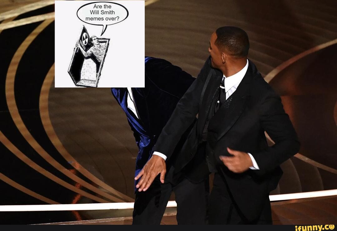 Are the Will Smith memes over? - iFunny
