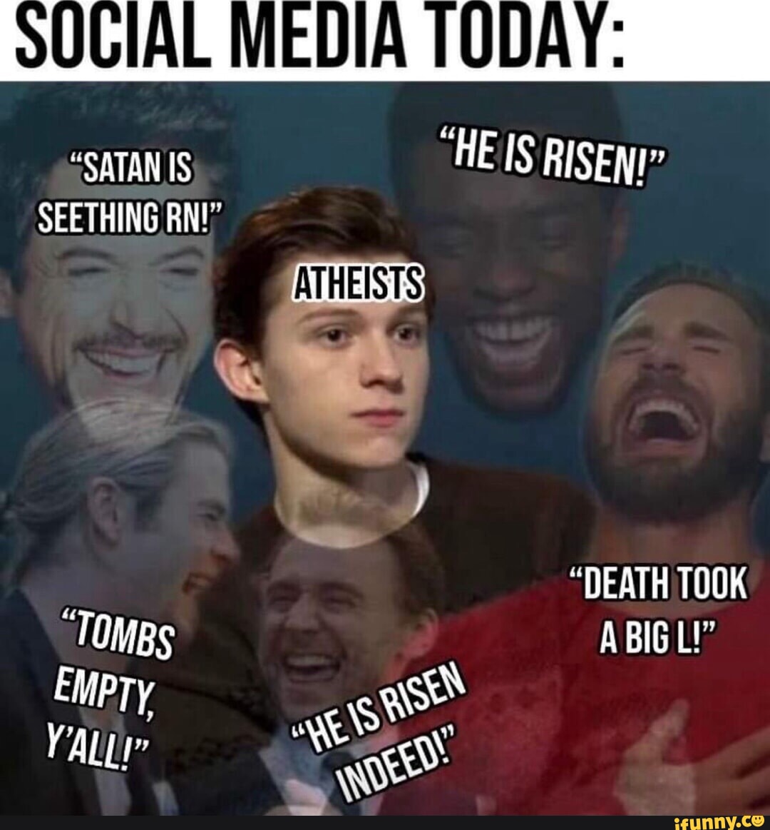 "SATAN IS "HES RISEN!" SEETHING RN!" "DEATH TOOK TOMBs BIG L!" EMPTy ...