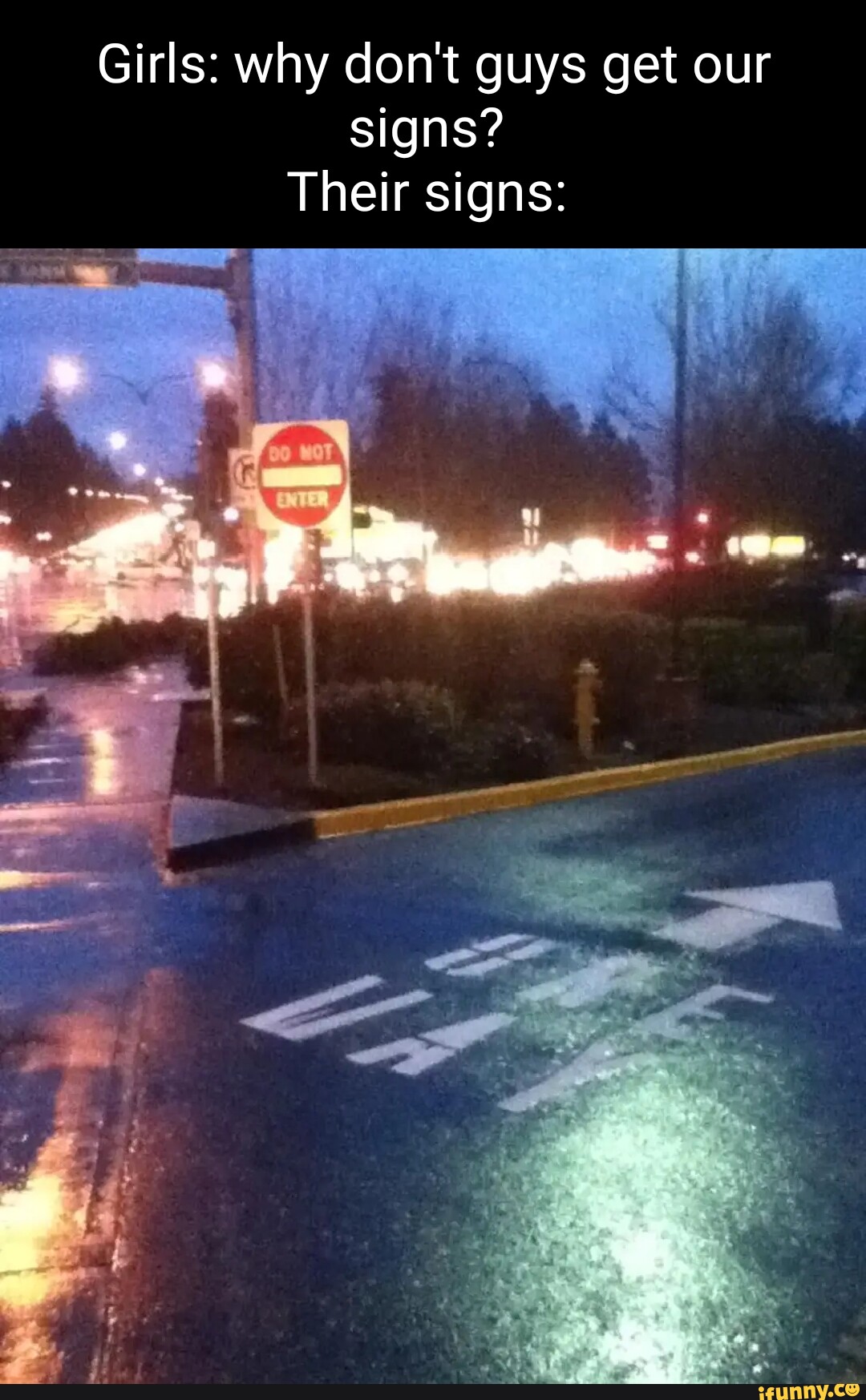 Girls: why don't guys get our signs? Their signs: - iFunny