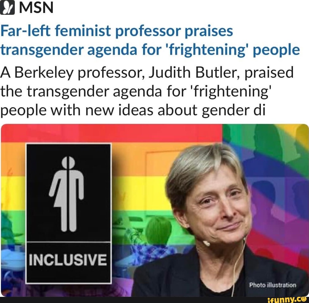 Far-left feminist professor praises transgender agenda for 'frightening ...