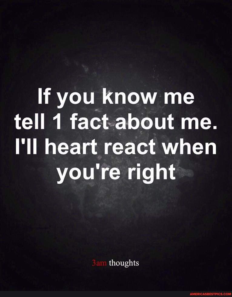 Like us for more Funny memes XD - If you know me tell 1 fact about me ...