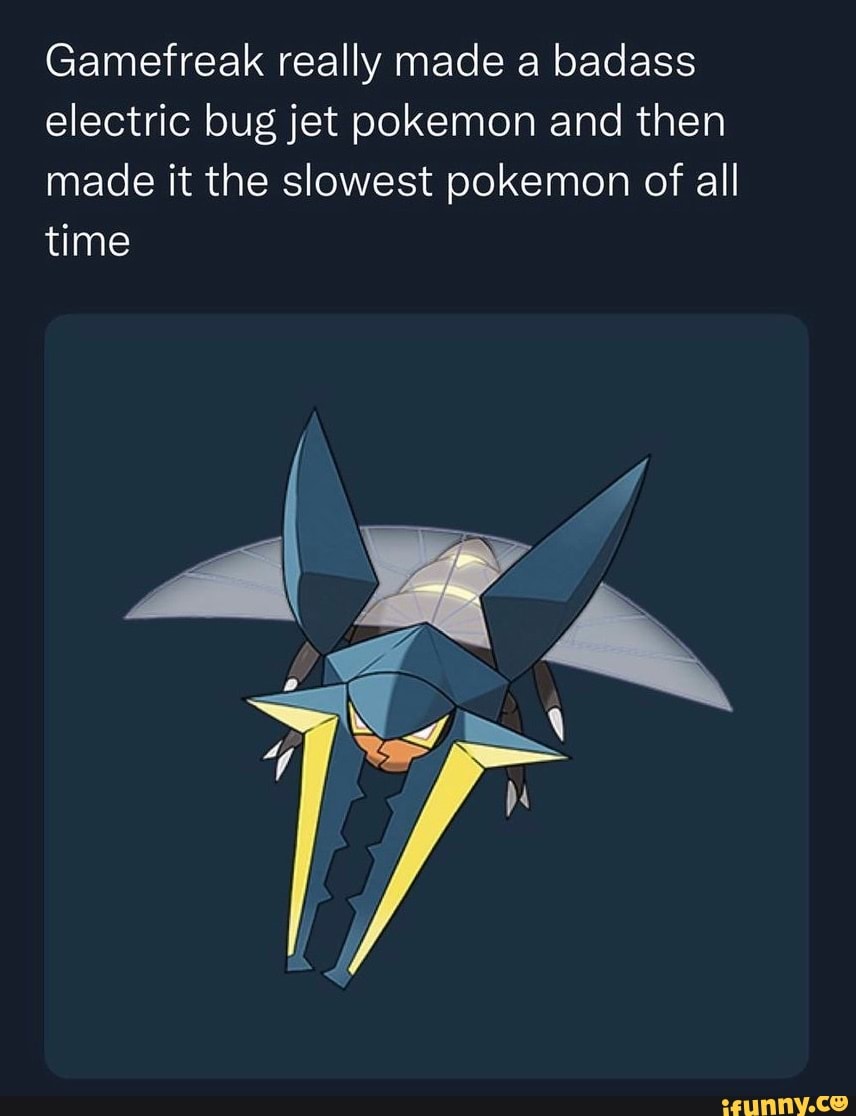 Gamefreak really made a badass electric bug jet pokemon and then made ...