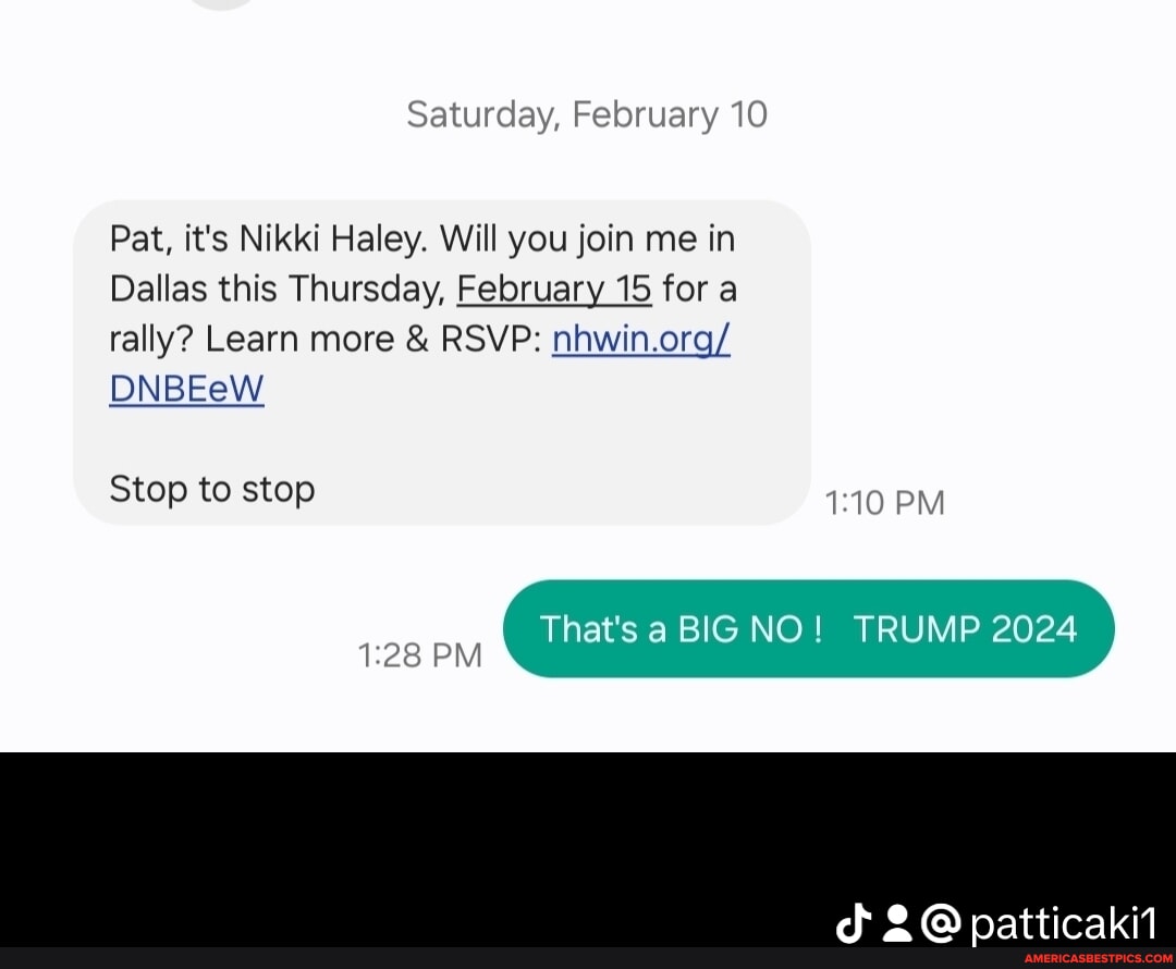 Saturday, February 10 Pat, it's Nikki Haley. Will you join me in Dallas ...