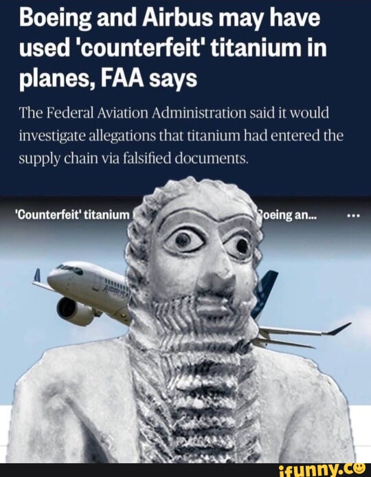 Boeing and Airbus may have used 'counterfeit' titanium in planes, FAA ...