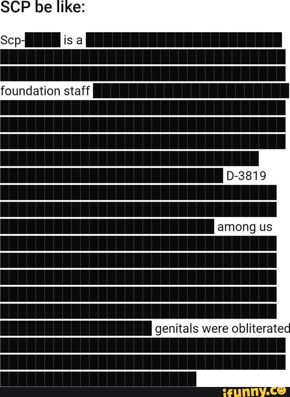 SCP be like: Sep is foundation staff D-38 among us genitals were ...