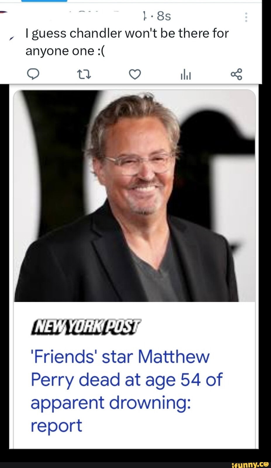 _ I guess chandler won't be there for anyone one NEW, YORK POST ...