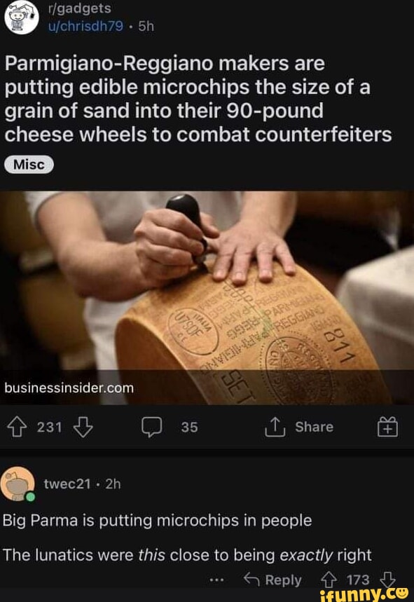 Gadgets. Parmigiano-Reggiano makers are putting edible microchips the ...