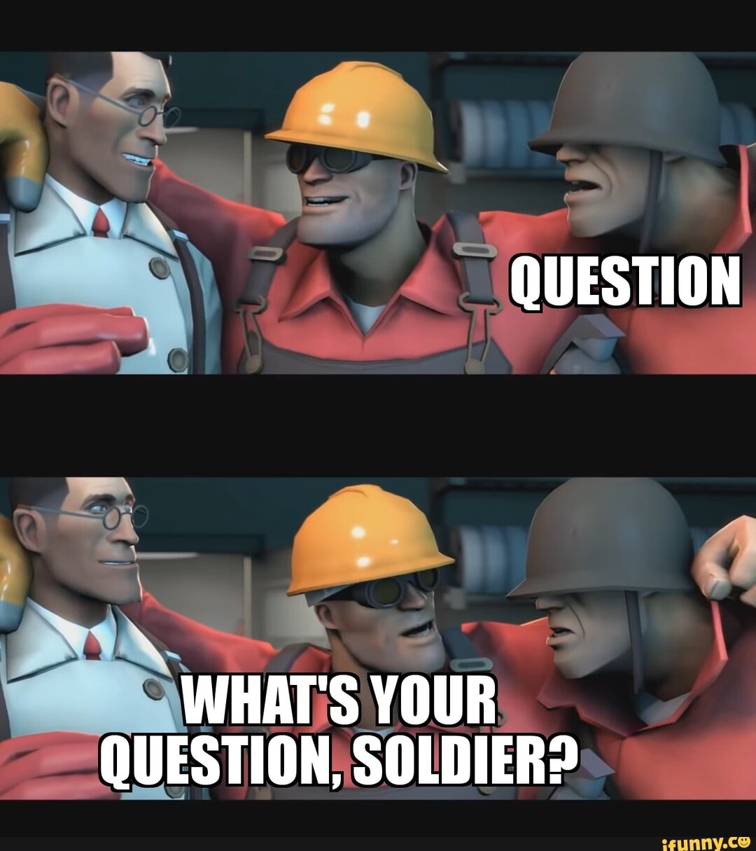 Dammit Jane - YOUR WHAT'S YOUR QUESTION: SOLDIER? - iFunny