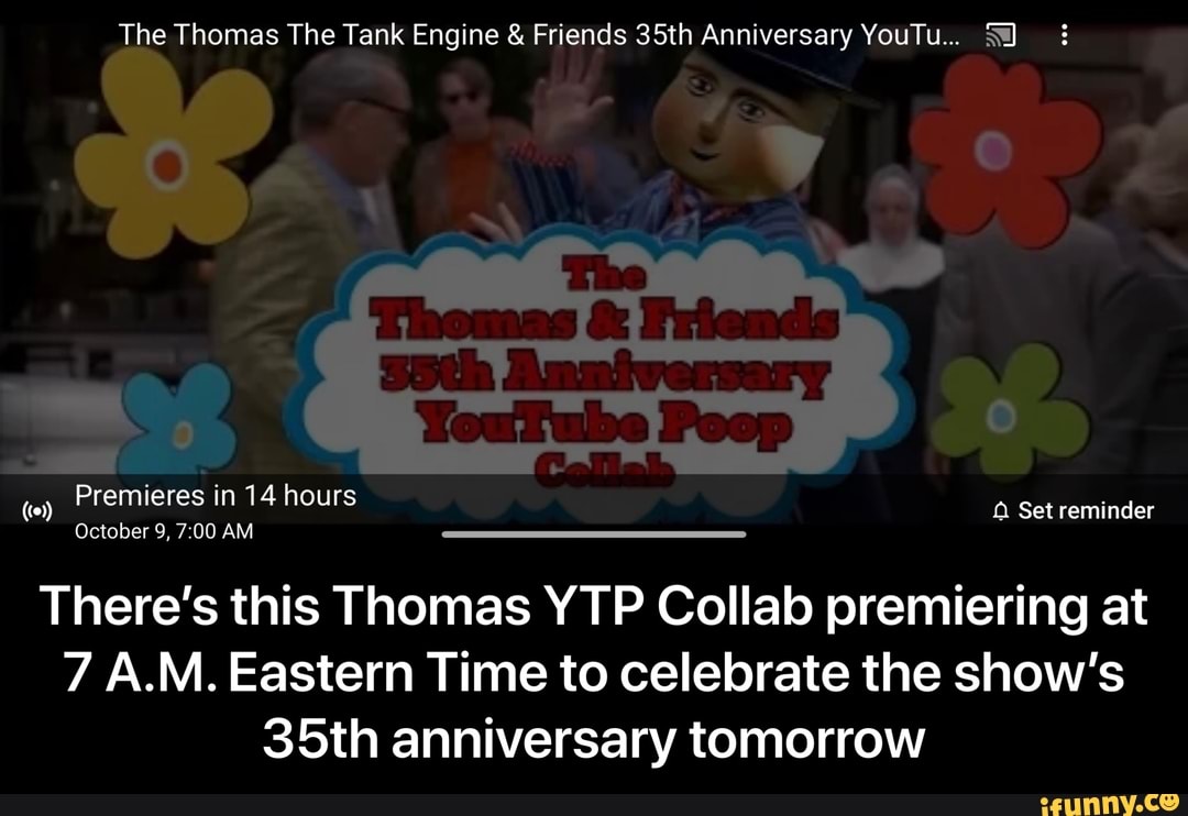 The Thomas The Tank Engine & Friends 35th Anniversary YouTu.,. & There ...