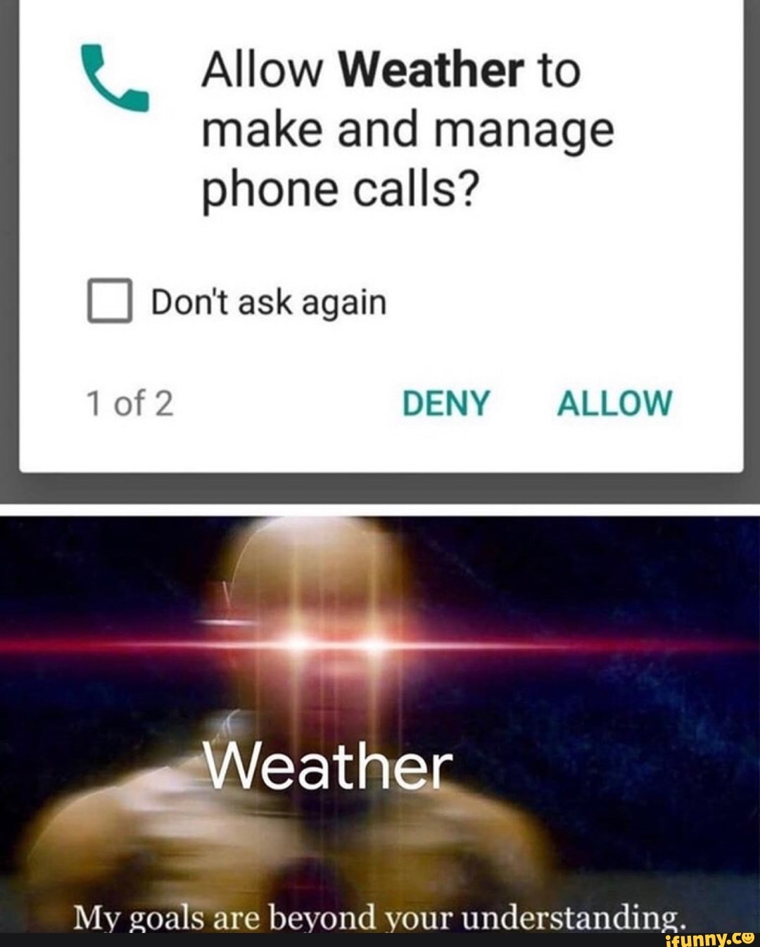 Allow Weather to make and manage phone calls? 1 of 2 DENY ALLOW My ...