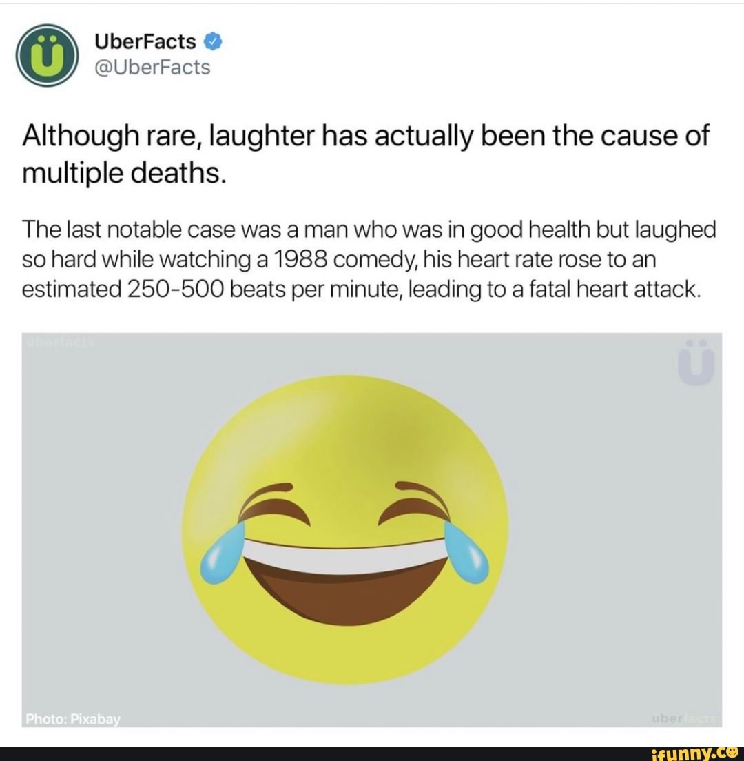 Although rare, laughter has actually been the cause of multiple deaths ...