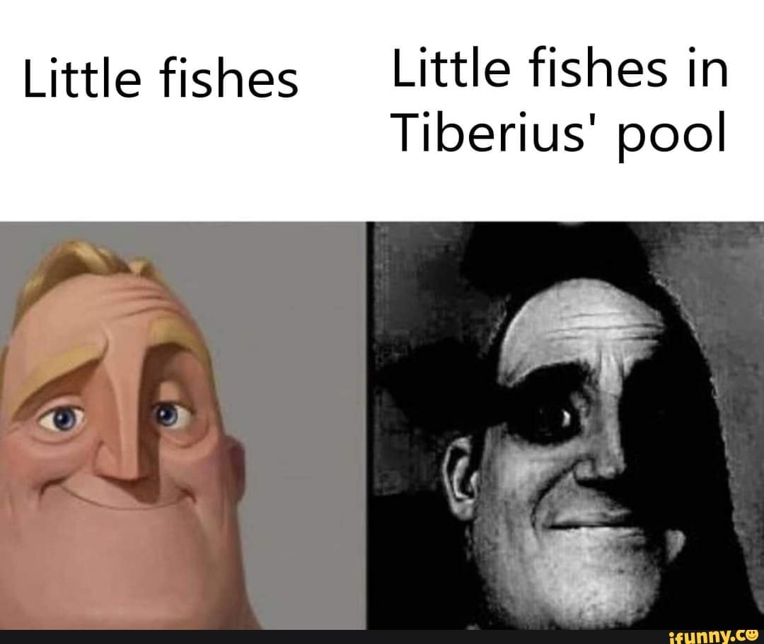 Little fishes Little fishes in Tiberius' pool - iFunny
