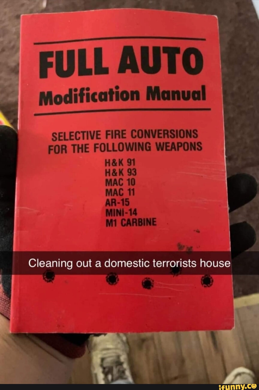 FULL AUTO Modification Manual SELECTIVE FIRE CONVERSIONS FOR THE ...