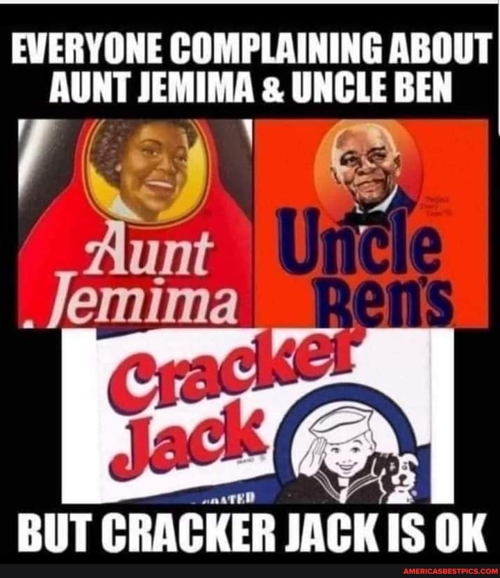 EVERYONE COMPLAINING ABOUT AUNT JEMIMA UNCLE BEN Aunt ( _Jemima ana Te ...
