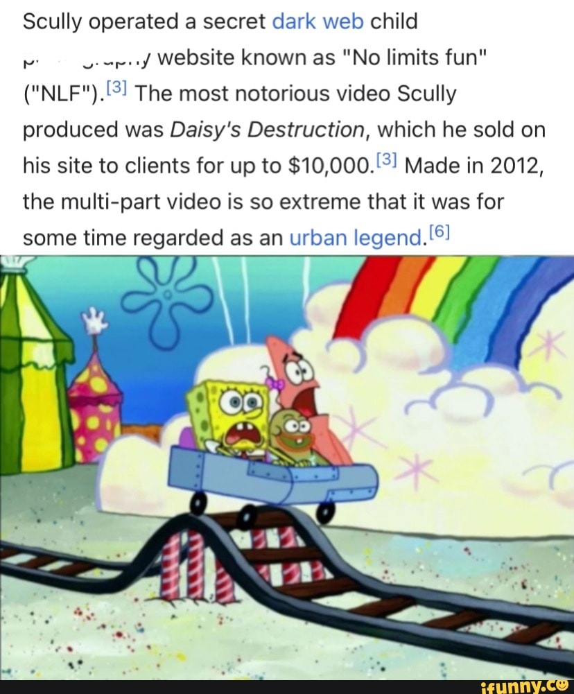 Scully operated a secret dark web child Website known as "No limits fun ...
