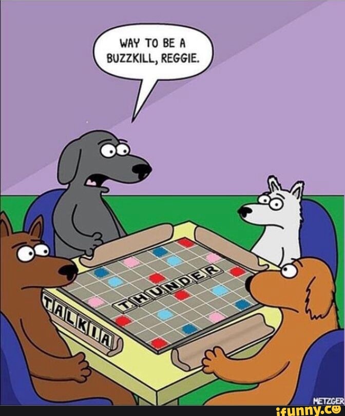 Buzzkill memes. Best Collection of funny Buzzkill pictures on iFunny