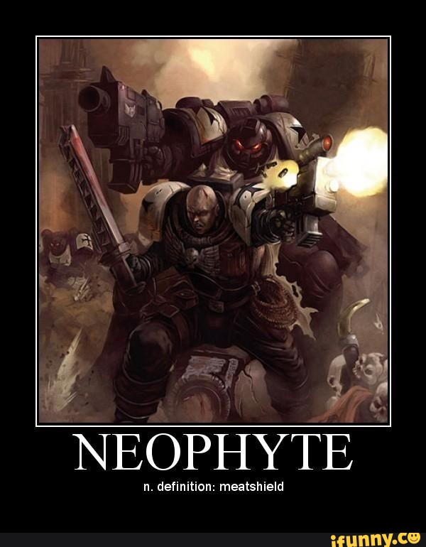 NEOPHYTE definition: meatshield - iFunny
