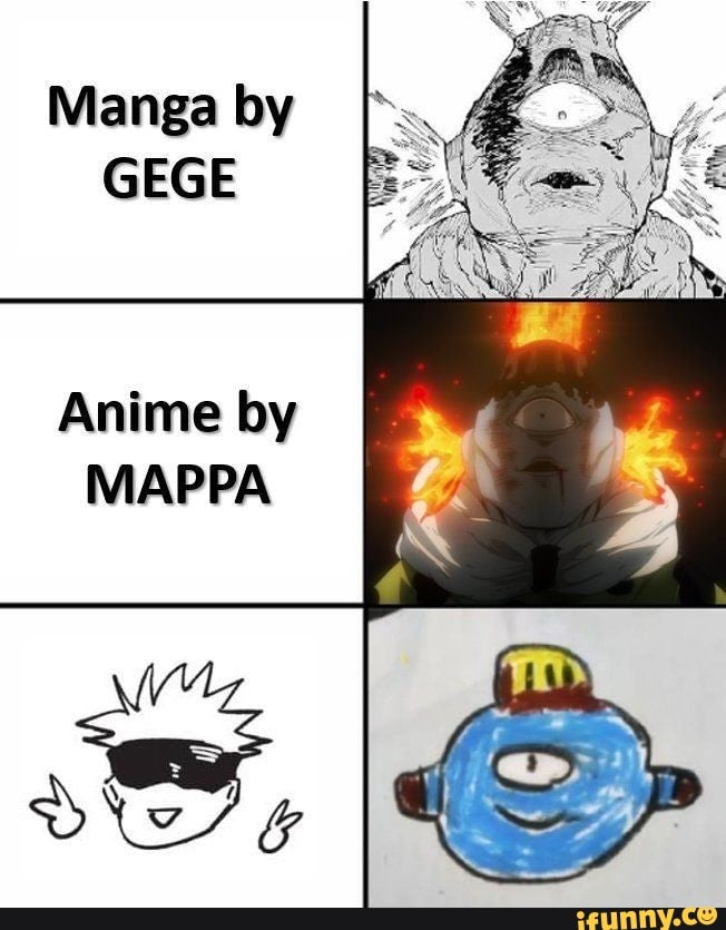 Manga by GEGE Anime by MAPPA - iFunny
