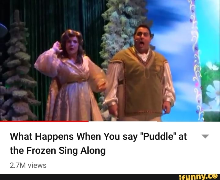 What Happens When You say "Puddle" at the Frozen Sing Along 2.7M views ...