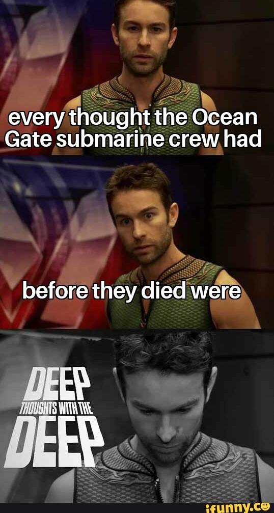 Every thought the Ocean Gate submarine crew had before they died were ...