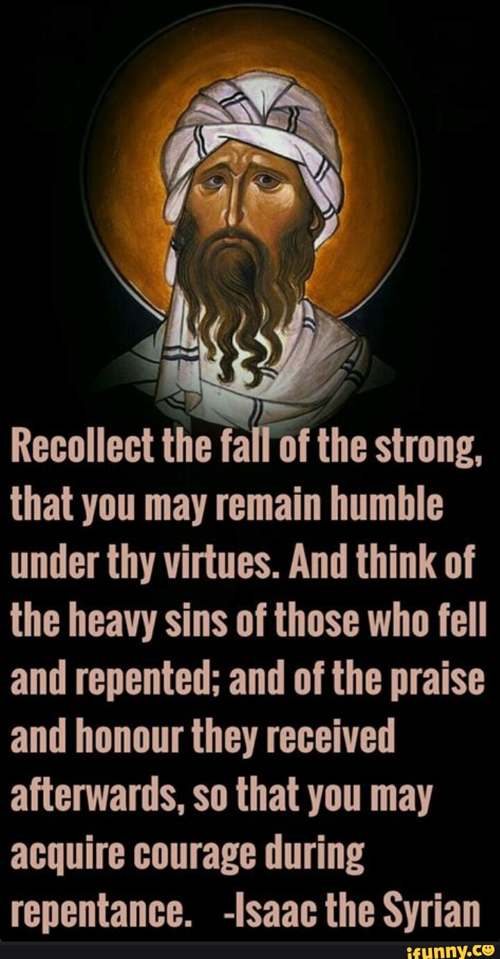 AS SA. Recollect the fall of the strong, that you may remain humble ...
