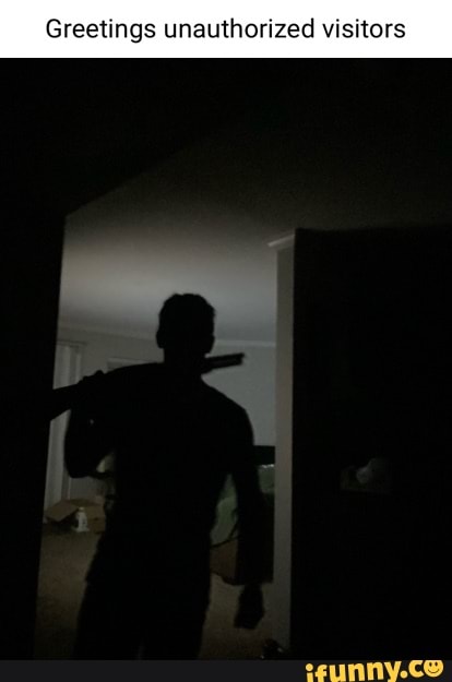 Greetings unauthorized visitors - iFunny