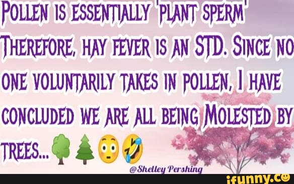 Pollen memes. Best Collection of funny Pollen pictures on iFunny