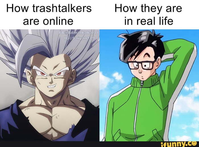 How trashtalkers How they are are online in real life SS - iFunny