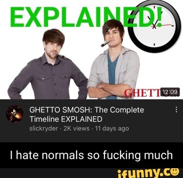 GHETTO SMOSH: The Complete Timeline EXPLAINED I hate normals so fucking ...