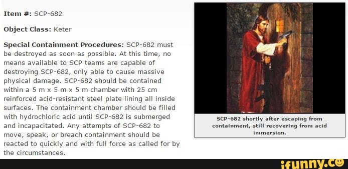 Object Class: Keter Special Containment Procedures: SCP-682 must be ...