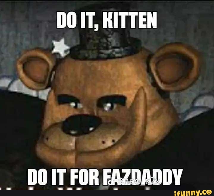Do It Kitten Doitfor Fazdaddy Ifunny
