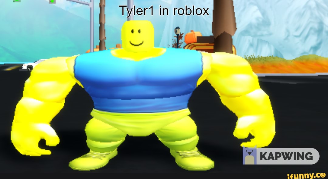 Tyler1 in roblox - Tyler in rolo - iFunny
