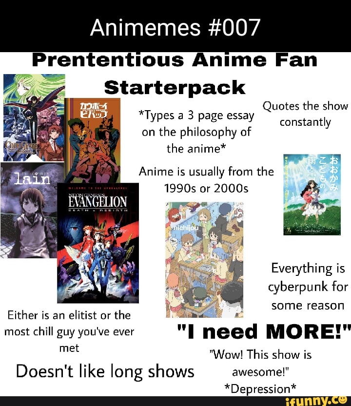 Animemes #007 Prententious Anime Fan Starterpack *Types a 3 page essay ...