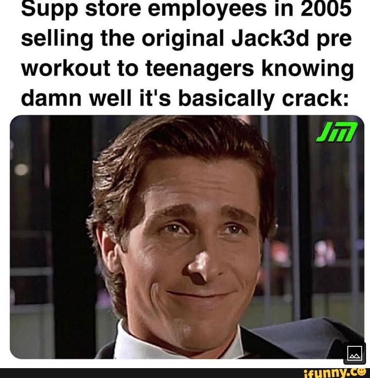 SUPP Sure selling the original Jack3d pre workout to teenagers knowing ...