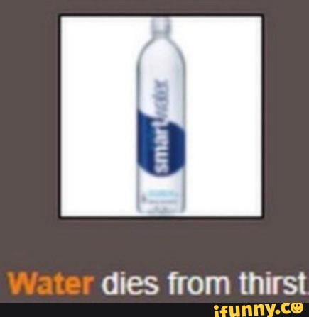 Smartwater memes. Best Collection of funny Smartwater pictures on iFunny