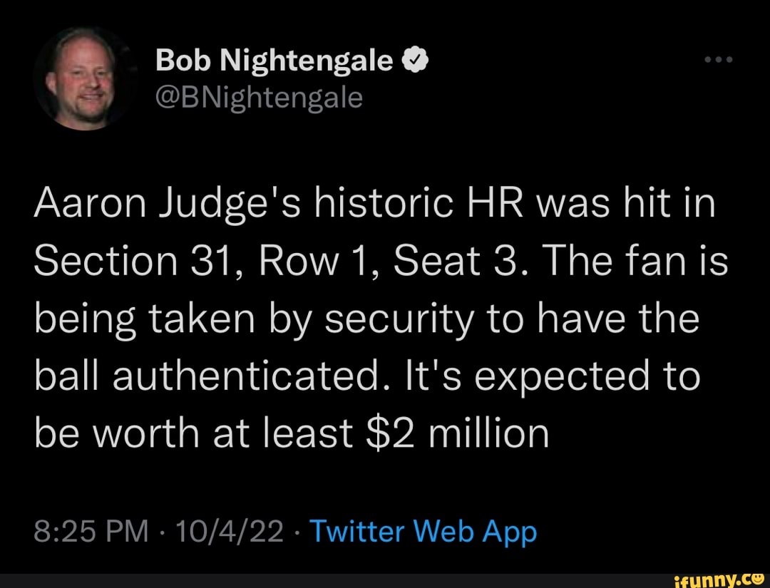 Bob Nightengale @ Aaron Judge's historic HR was hit in Section 31, Row ...
