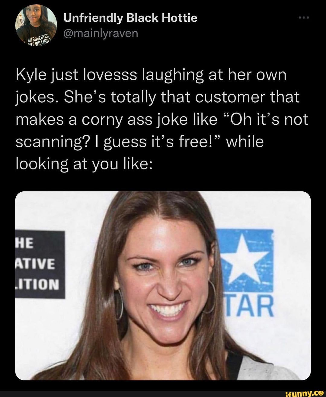 Se Unfriendly Black Hottie Kyle just lovesss laughing at her own jokes ...