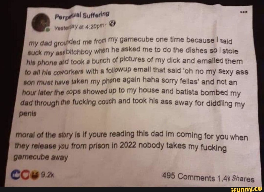 E my gamecube one time because! SO my dad Pe sad Fe ICS UM nen he asked ...