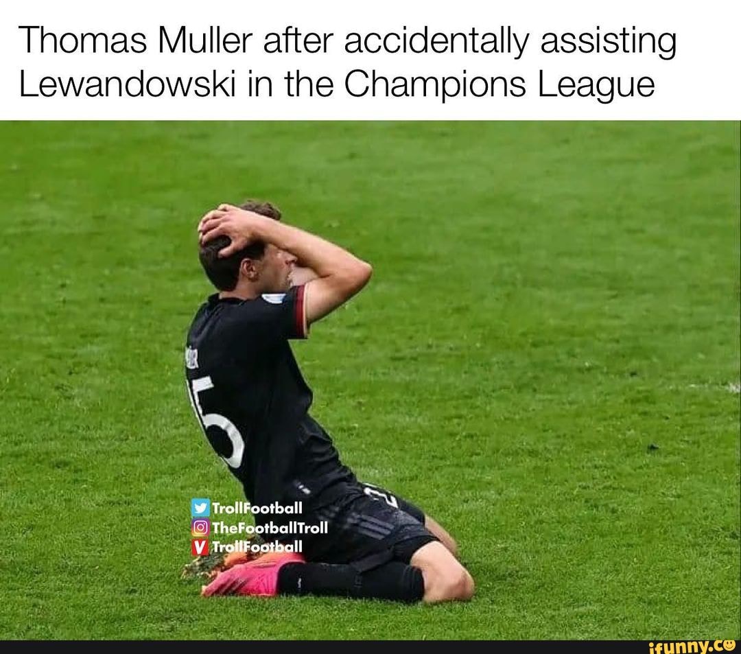 😂😂 - Thomas Muller after accidentally assisting Lewandowski in the ...