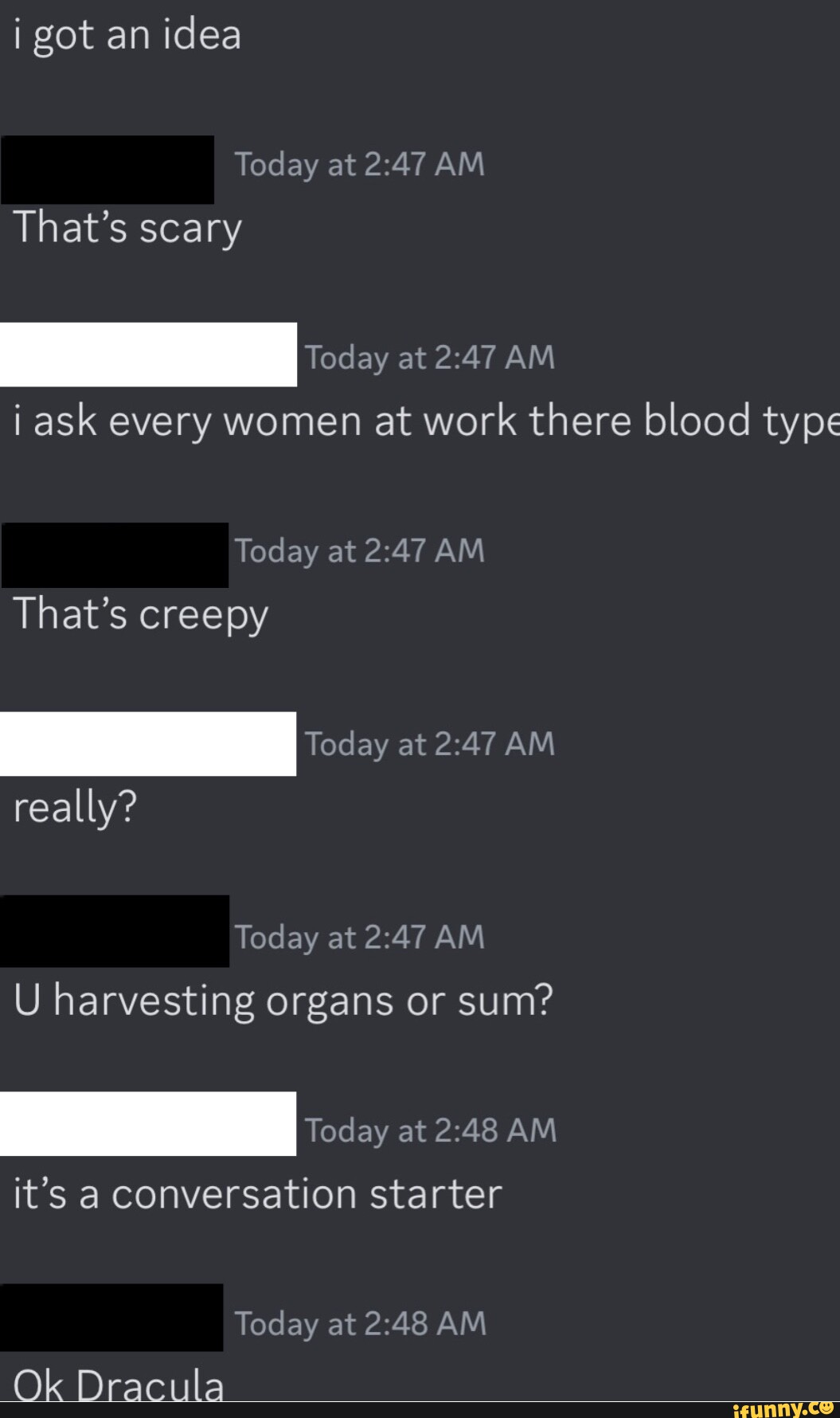 I got an idea Today at AM That's scary Toclay at AM i ask every women ...