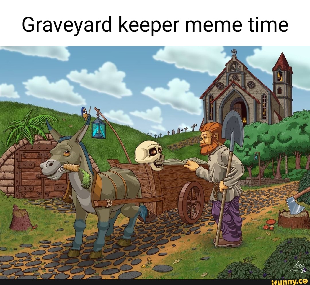 Graveyardkeeper memes. Best Collection of funny Graveyardkeeper ...