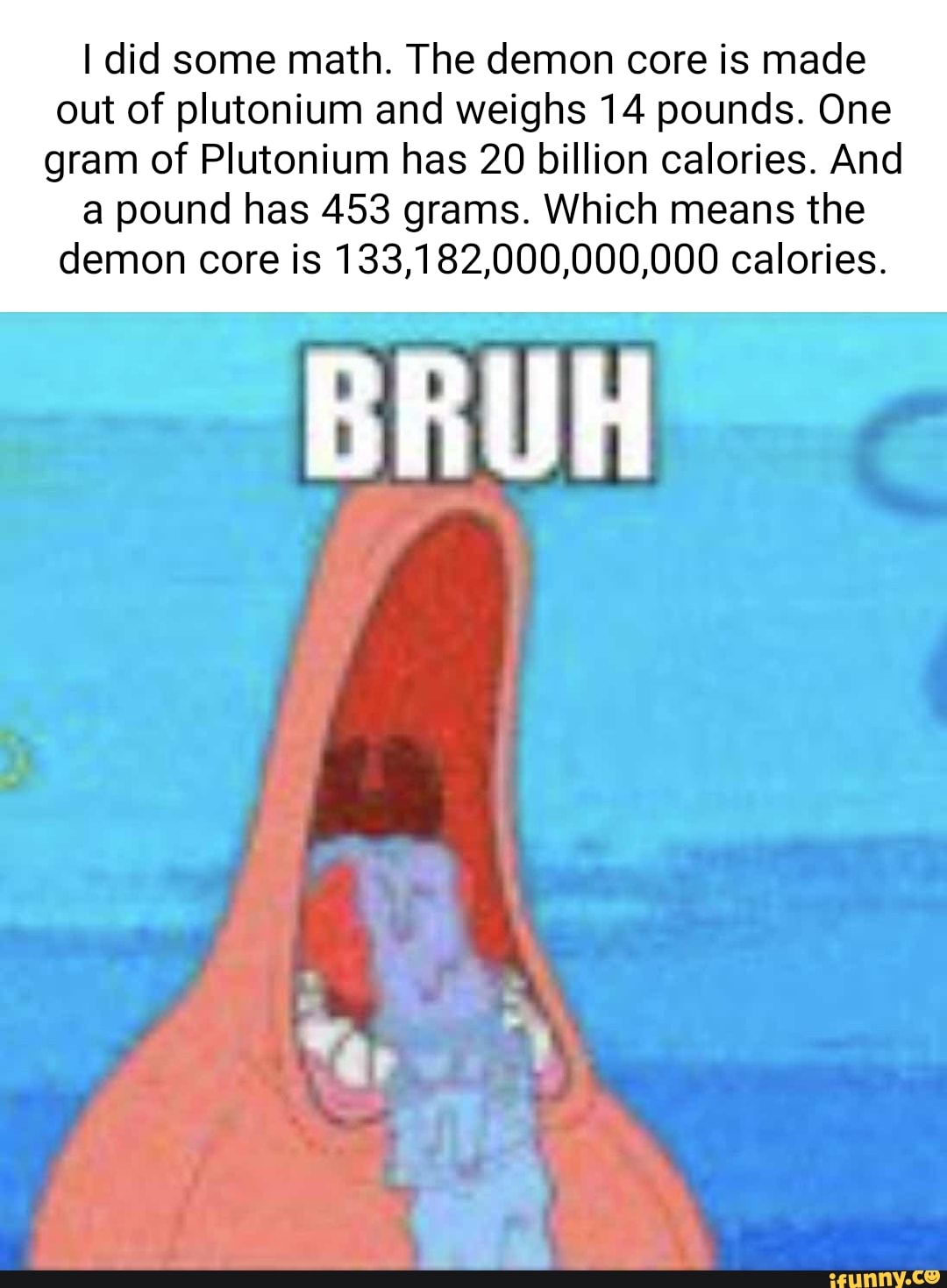 I Did Some Math The Demon Core Is Made Out Of Plutonium And Weighs 14 Pounds One Gram Of