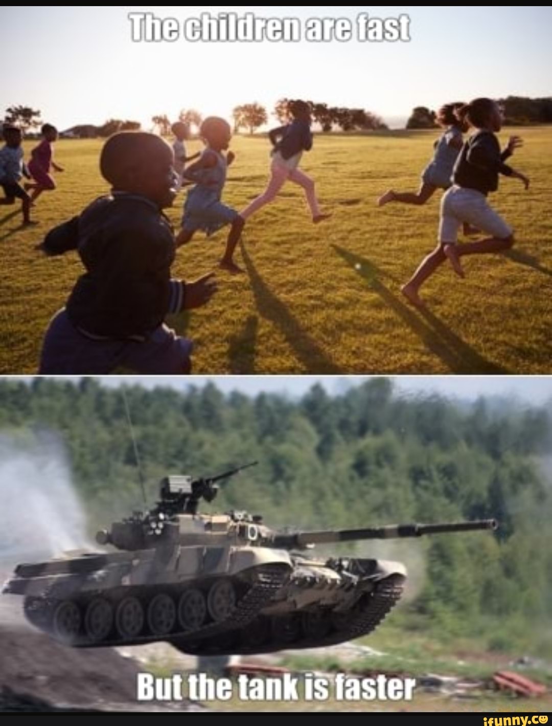 But the tank rs faster - iFunny