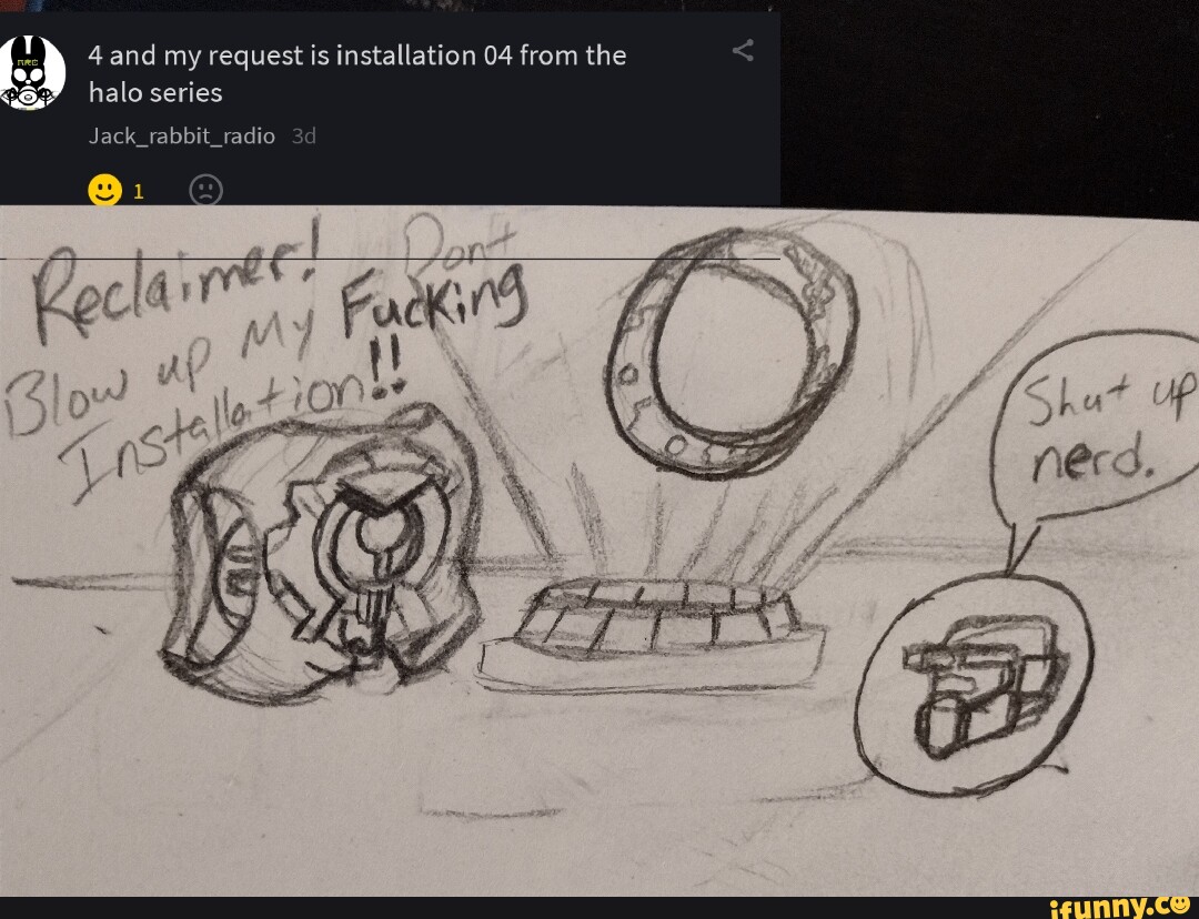 4 and my request is installation 04 from the halo series Jack_rabbit ...