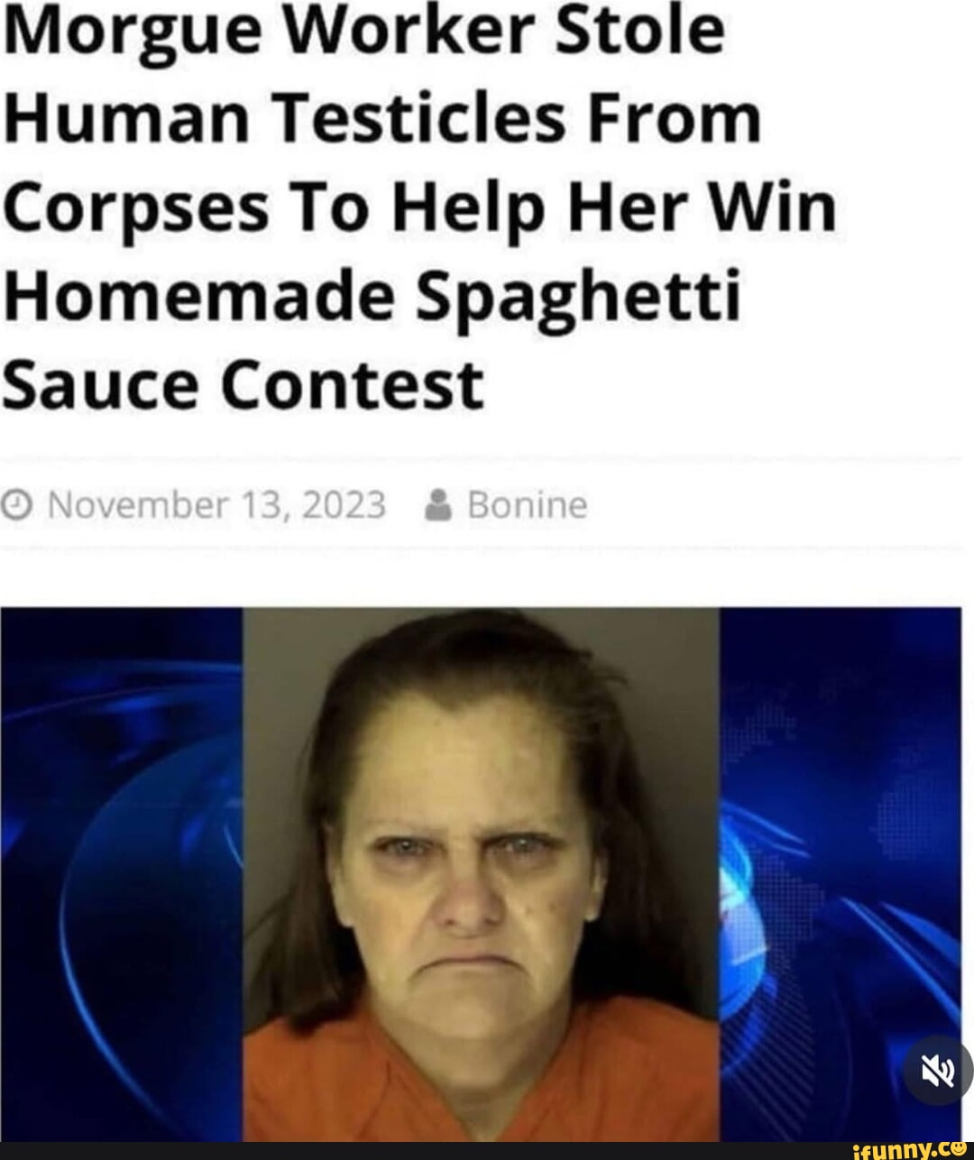 Morgue Worker Stole Human Testicles From Corpses To Help Her Win ...