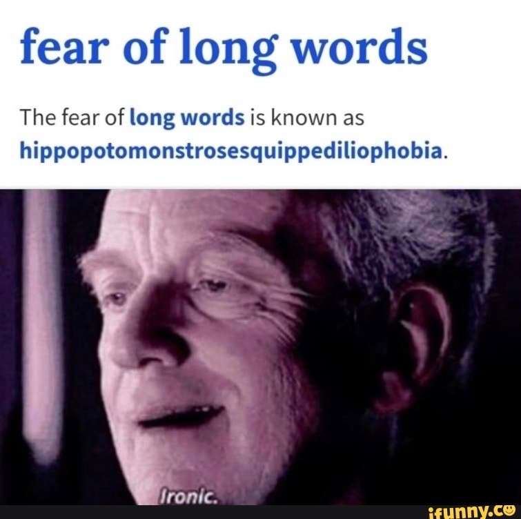 Fear of long words The fear of long words is known as ...