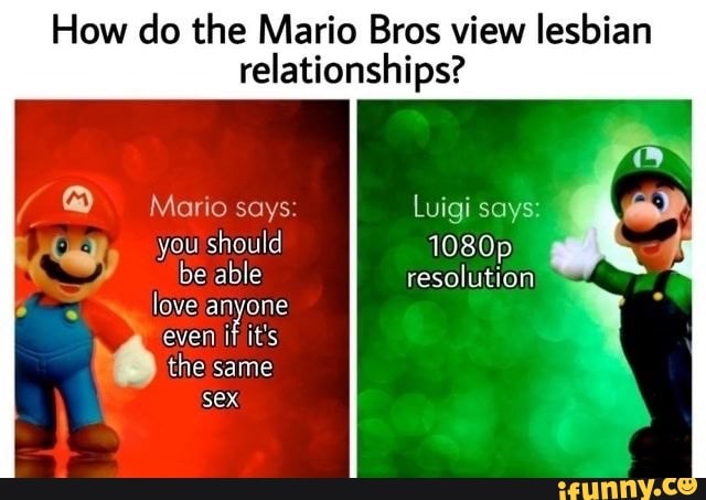 How do the Mario Bros view lesbian relationships? we Mario says Luigi ...
