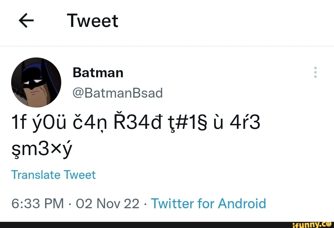 & Tweet @BatmanBsad if YOU HHS SMSXY Translate Tweet PM 02 Nov 22 ...