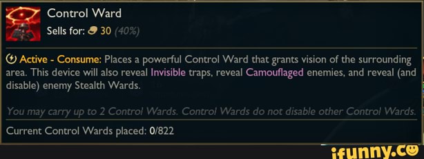 Control Ward Sells for: & 30 (40%) Active - Consume: Places a powerful ...
